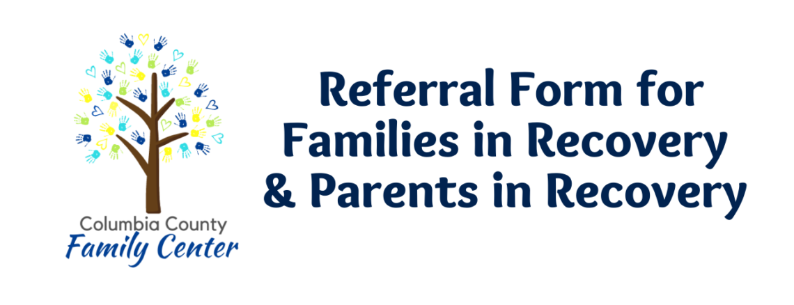 Parents/Families in Recovery Form – Columbia County Family Center